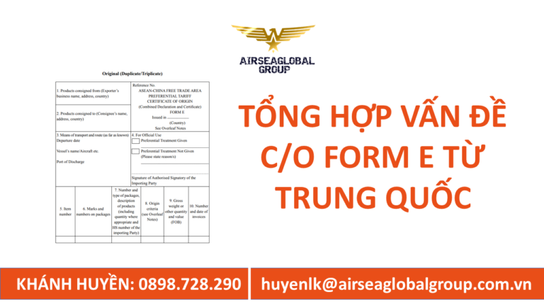 TỔNG HỢP CÁC VẤN ĐỀ VỀ C/O FORM E – Airseaglobal Group