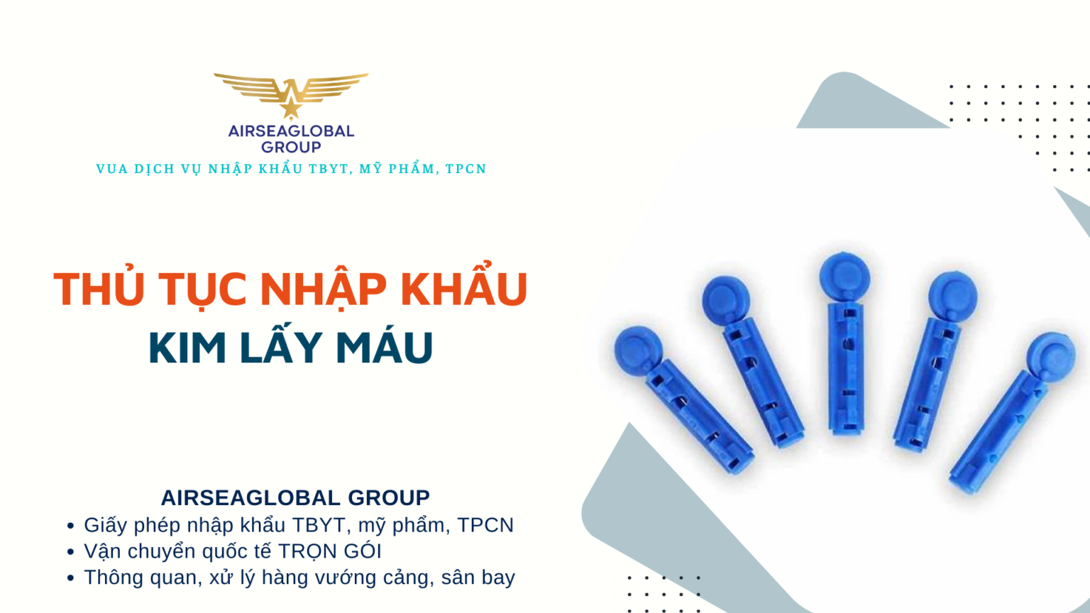 THỦ TỤC NHẬP KHẨU KIM CHÍCH MÁU MỚI NHẤT – GIẤY PHÉP NHẬP KHẨU KIM CHÍCH MÁU – Airseaglobal