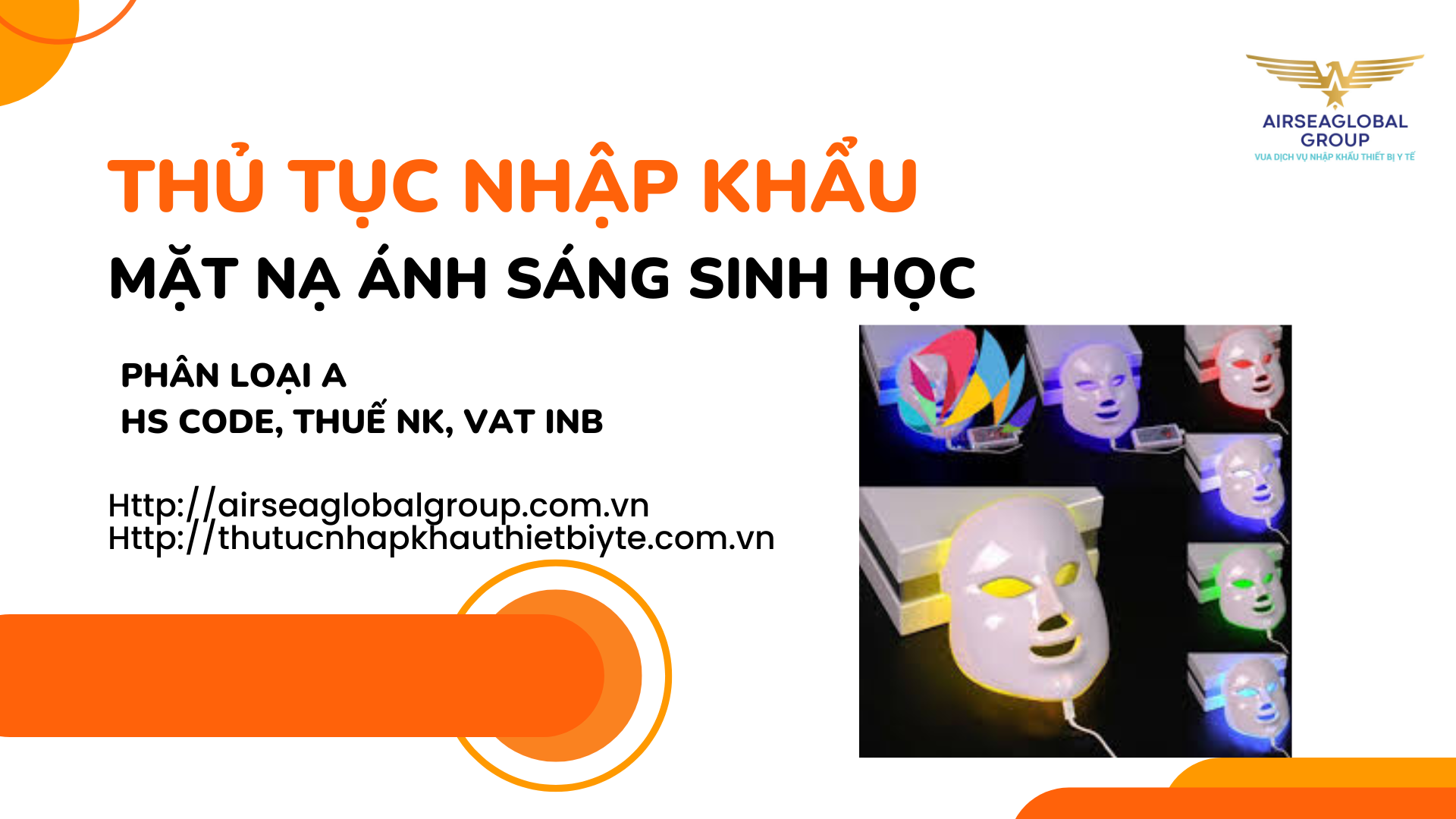 THỦ TỤC NHẬP KHẨU MẶT NẠ ÁNH SÁNG SINH HỌC – Airseaglobal Group