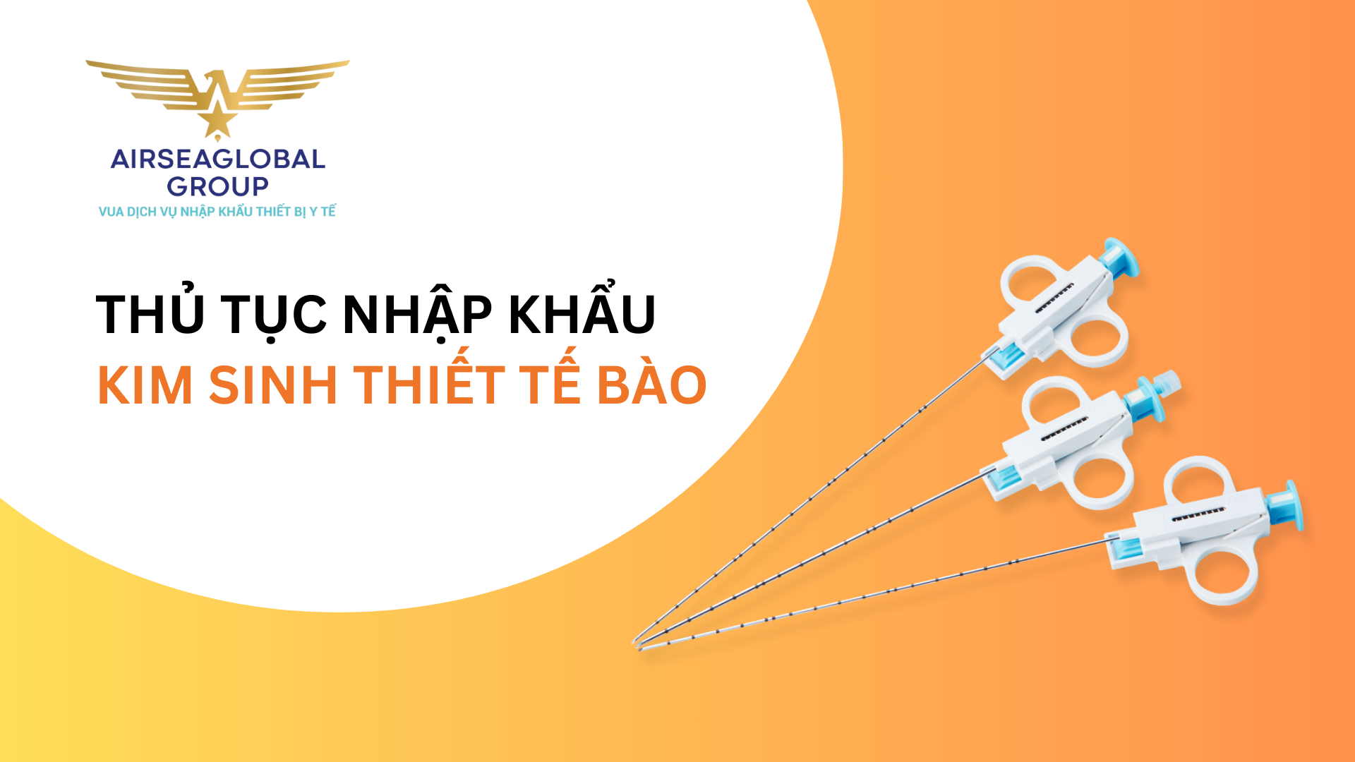 Thủ tục nhập khẩu Kim sinh thiết tế bào