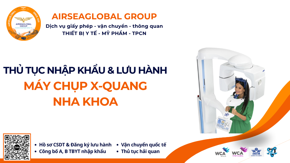 THỦ TỤC NHẬP KHẨU MÁY CHỤP X-QUANG NHA KHOA, ĐĂNG KÝ LƯU HÀNH MÁY CHỤP X-QUANG NHA KHOA
