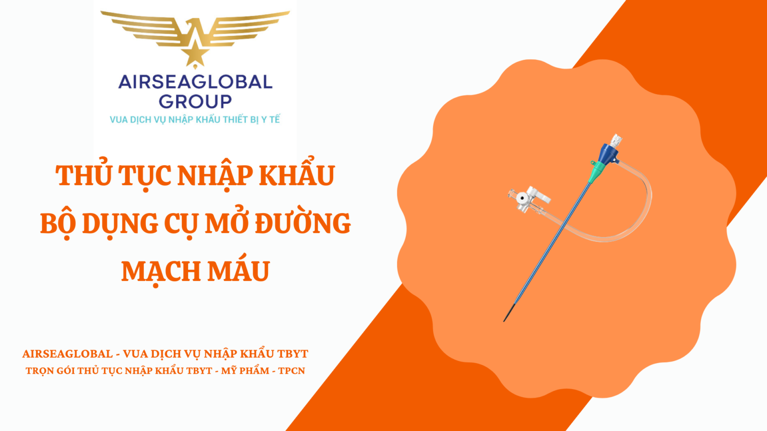 THỦ TỤC NHẬP KHẨU BỘ DỤNG CỤ MỞ ĐƯỜNG MẠCH MÁU