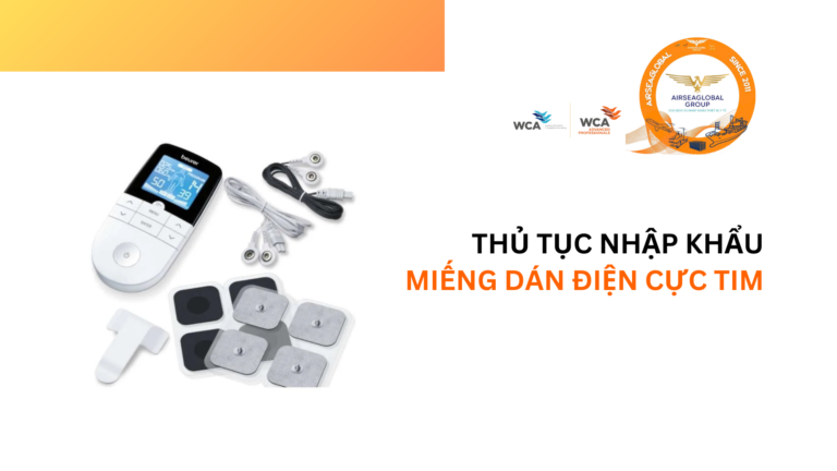 THỦ TỤC NHẬP KHẨU MIẾNG DÁN ĐIỆN CỰC TIM