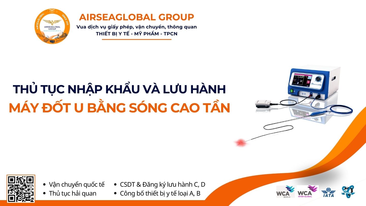THỦ TỤC NHẬP KHẨU, ĐĂNG KÝ LƯU HÀNH MÁY ĐỐT U BẰNG SÓNG CAO TẦN MỚI NHẤT – Airseaglobal Group