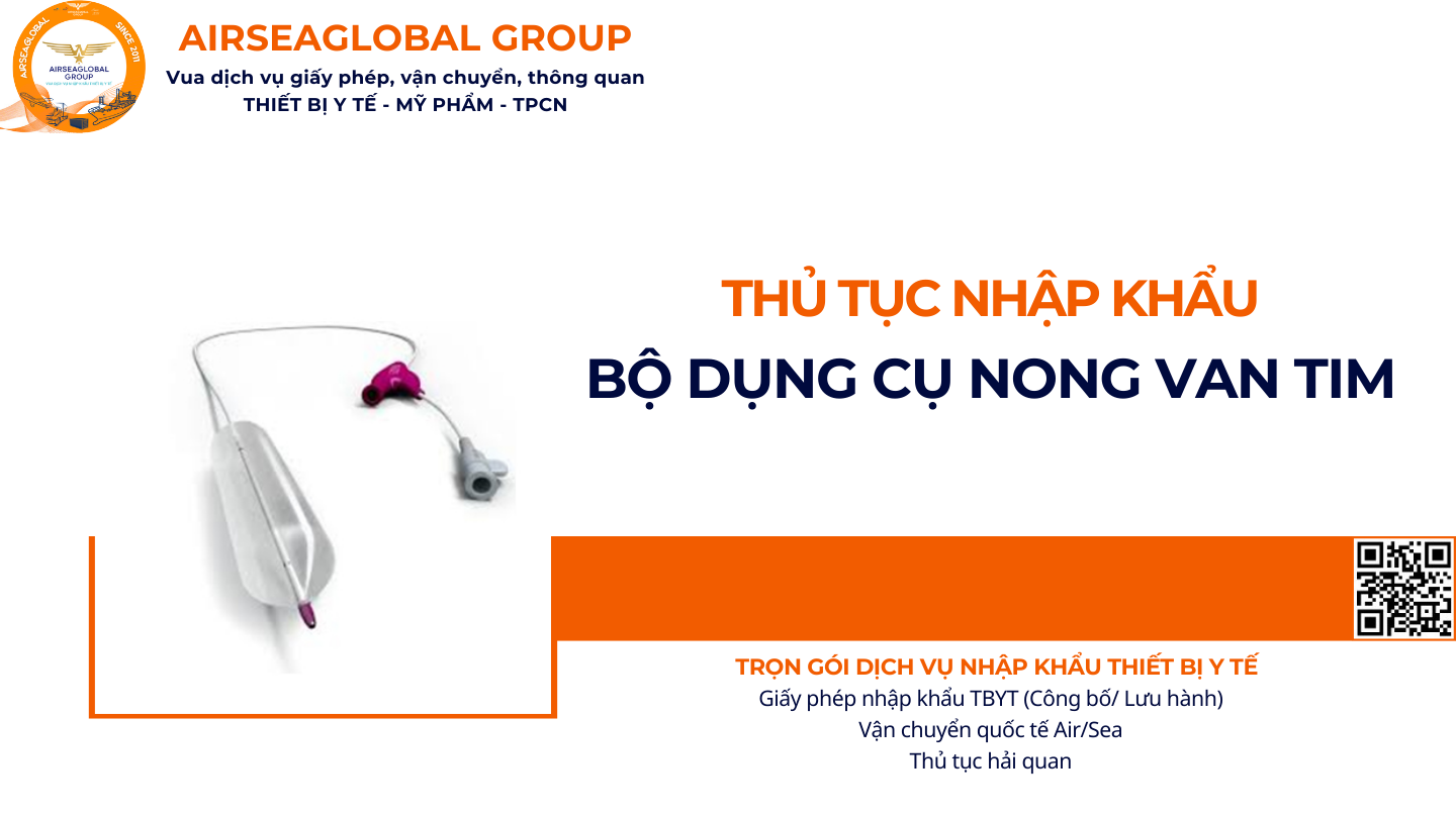 THỦ TỤC NHẬP KHẨU BỘ DỤNG CỤ NONG VAN TIM NĂM NAY
