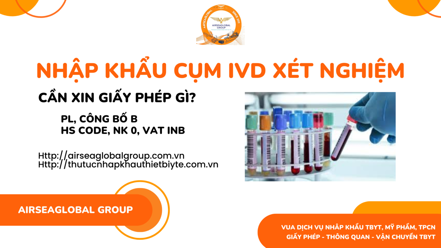 NHẬP KHẨU CỤM HÓA CHẤT XÉT NGHIỆM IVD CẦN XIN GIẤY PHÉP GÌ – Airseaglobal Group